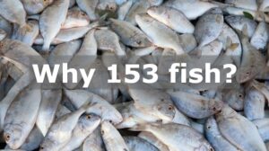 The Symbolism of 153 Fish: Understanding John 21 – Bangsar Lutheran Church